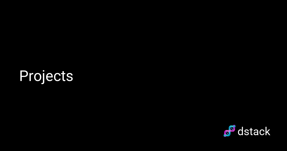 Projects - dstack