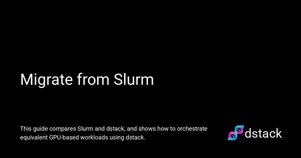 Migrate from Slurm - dstack