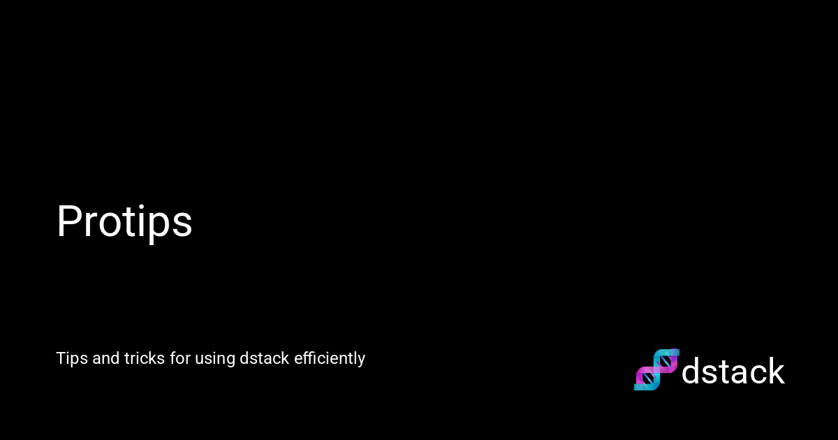 Protips - dstack
