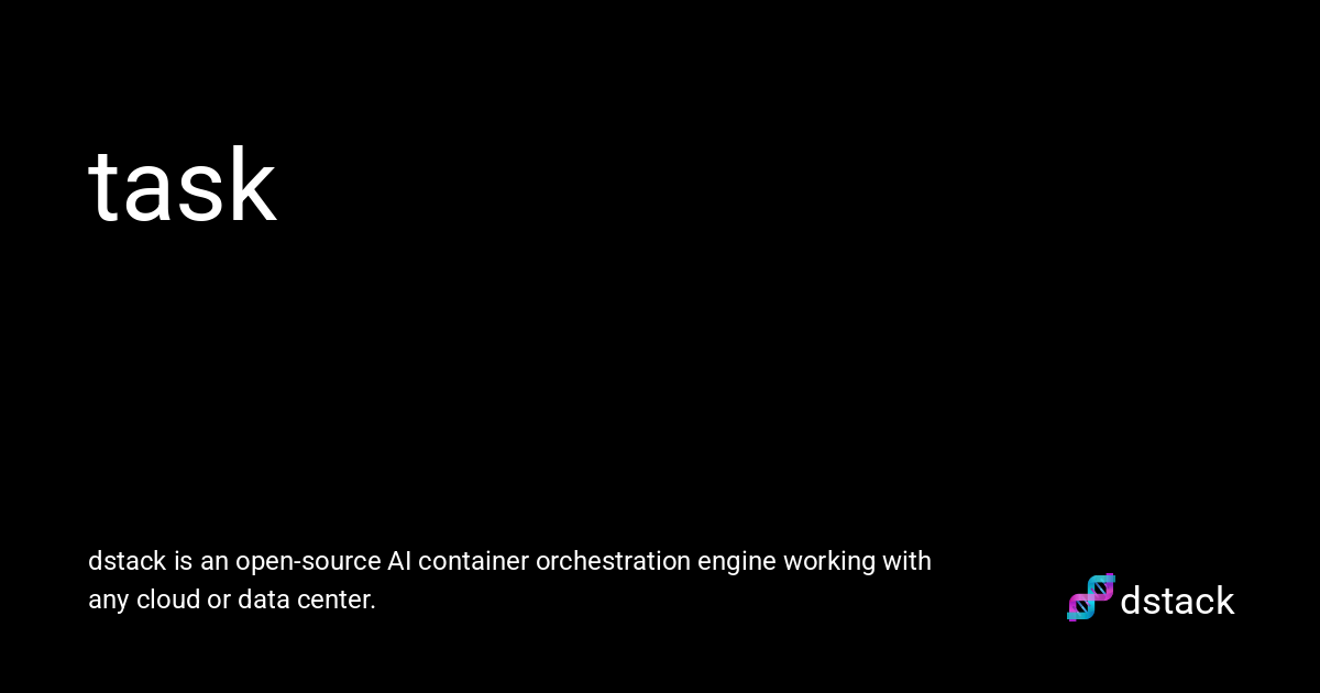 task - dstack